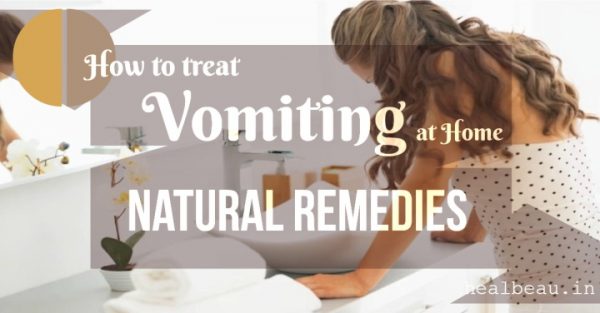 How to treat Vomiting at Home – Natural Remedies – Heal Beau